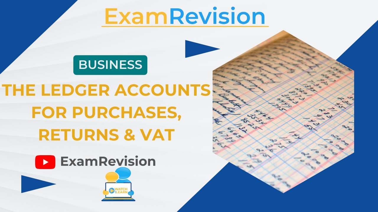 Accounting Process - The Ledger Accounts for Purchases, Returns & VAT ...