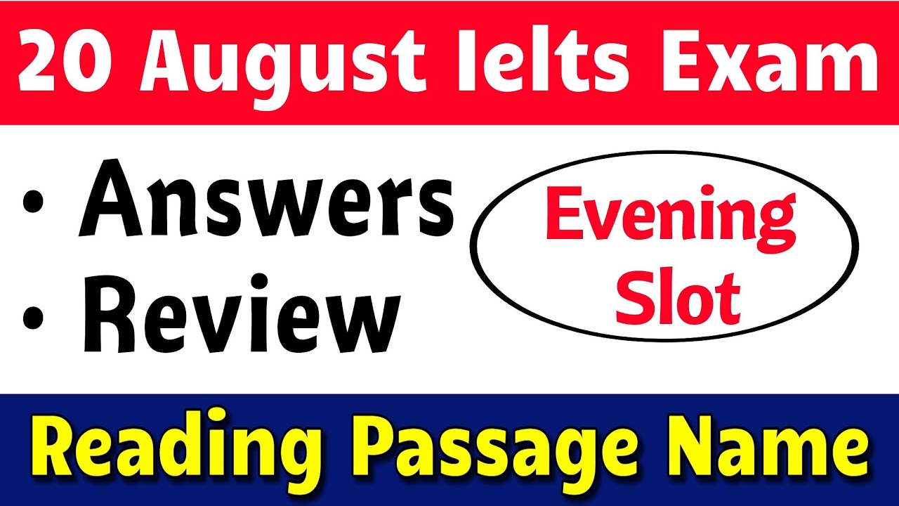 20 August Ielts Exam Evening Slot Answers And Review 20 August Evening 20-august-ielts-exam-evening-slot-answers-and-review-20-august-evening