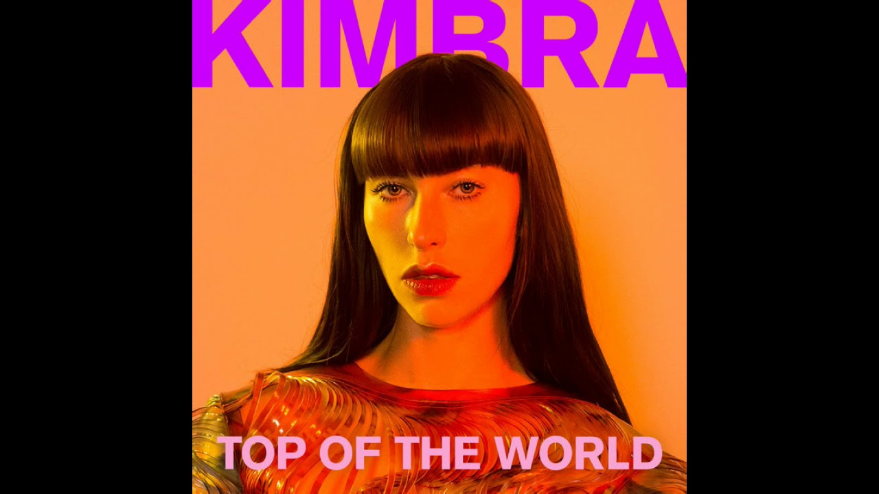 KIMBRA - TOP OF THE WORLD [AUDIO] - YouTube
