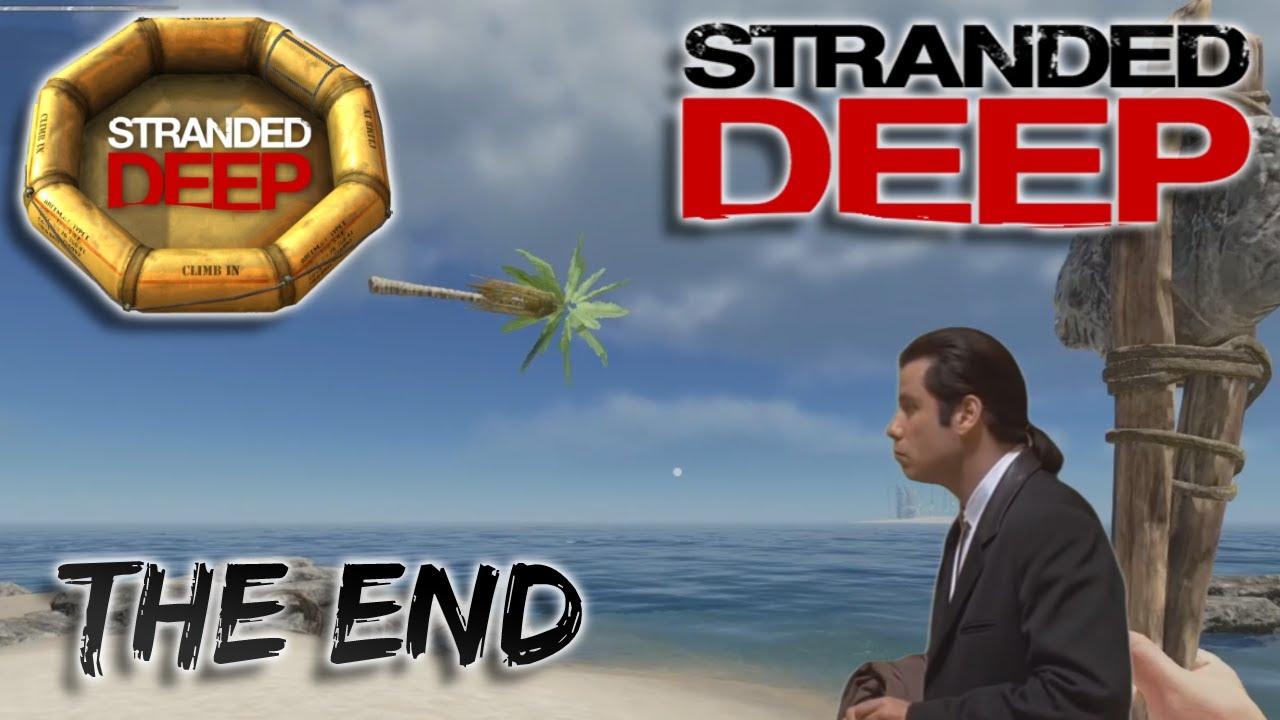 Stranded Deep | The END - YouTube