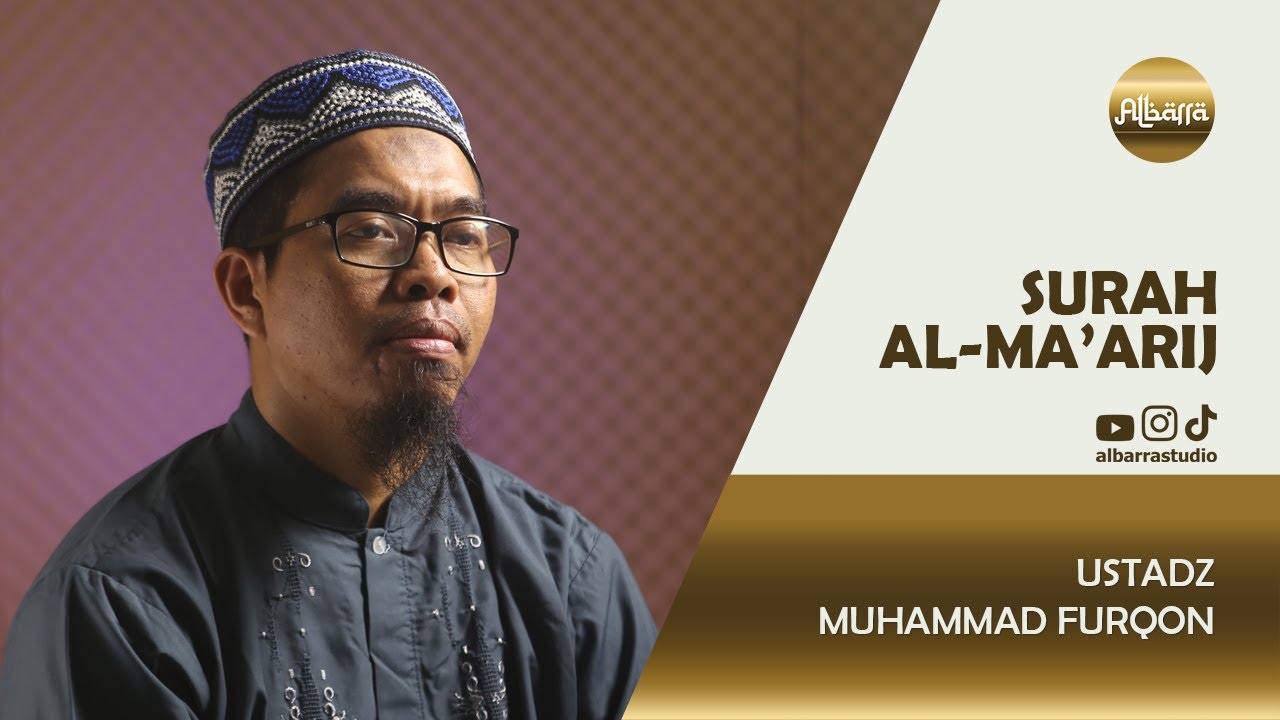 SURAH AL MAARIJ || USTADZ MUHAMMAD FURQON || SLOW COCOK UNTUK BELAJAR ...