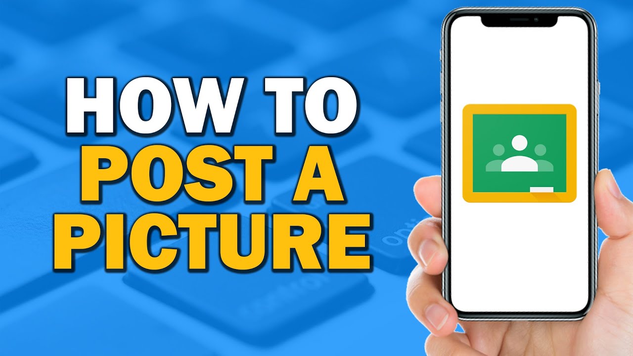 How to Post A Picture on Google Classroom (Easiest Way) - YouTube