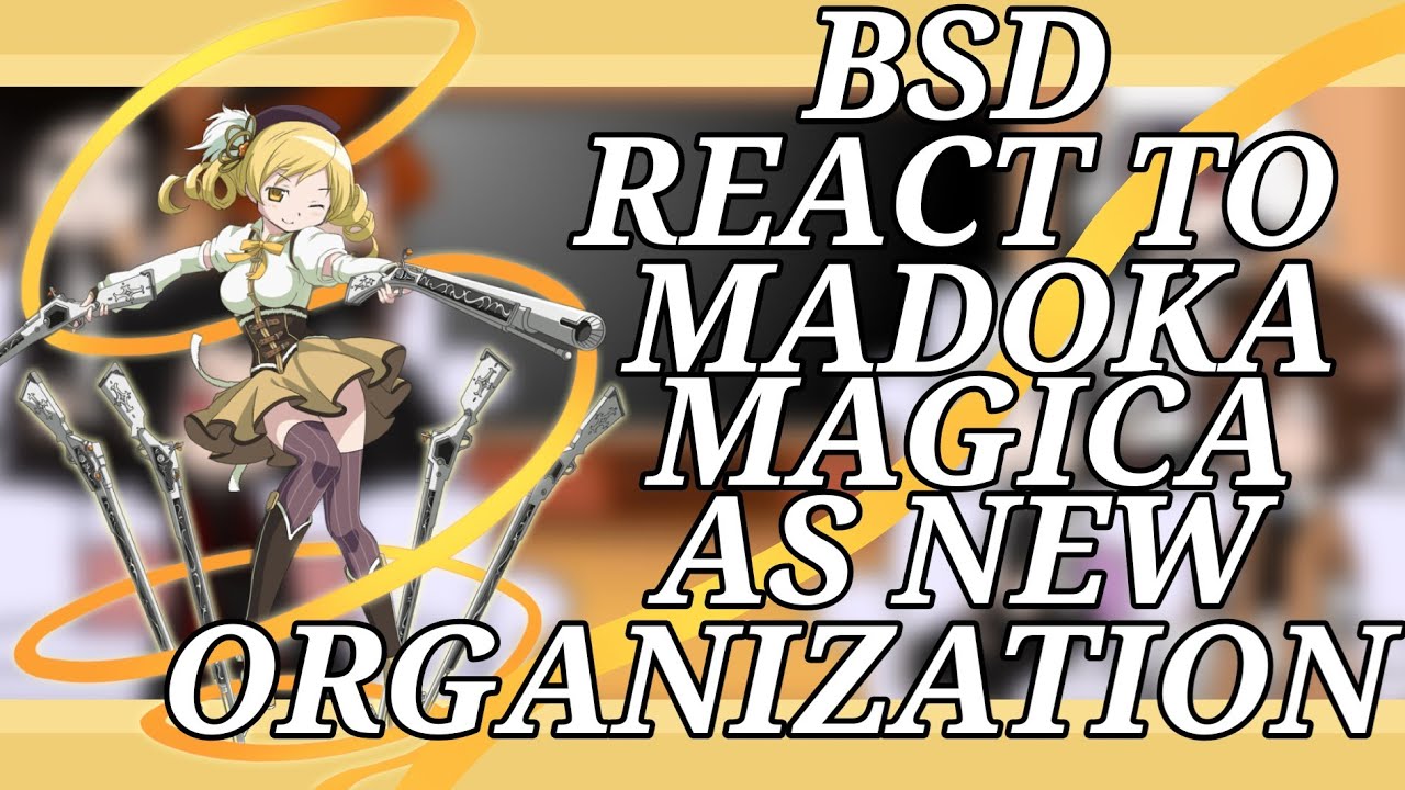BSD react to madoka magica as new organization [BSD X MM] NO REPOST!! 3 ...