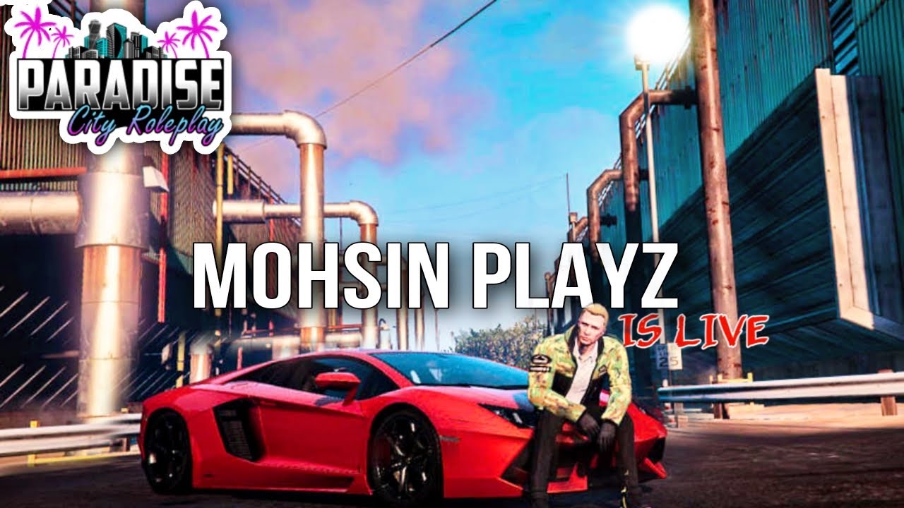 GTA 5 PARADISE ROLEPLAY PRACTICE LIVE | PARADISE ROLEPLAY | MOHSIN ...
