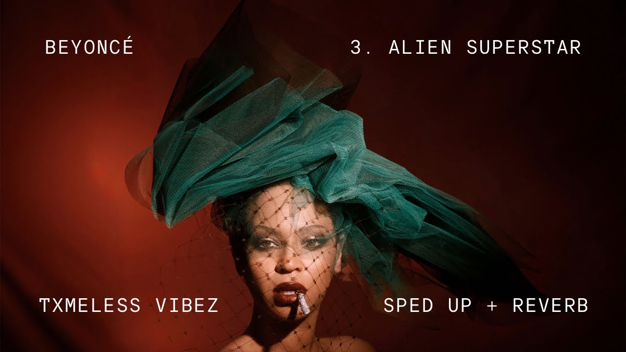 Beyoncé | ALIEN SUPERSTAR | Sped Up + Reverb - YouTube