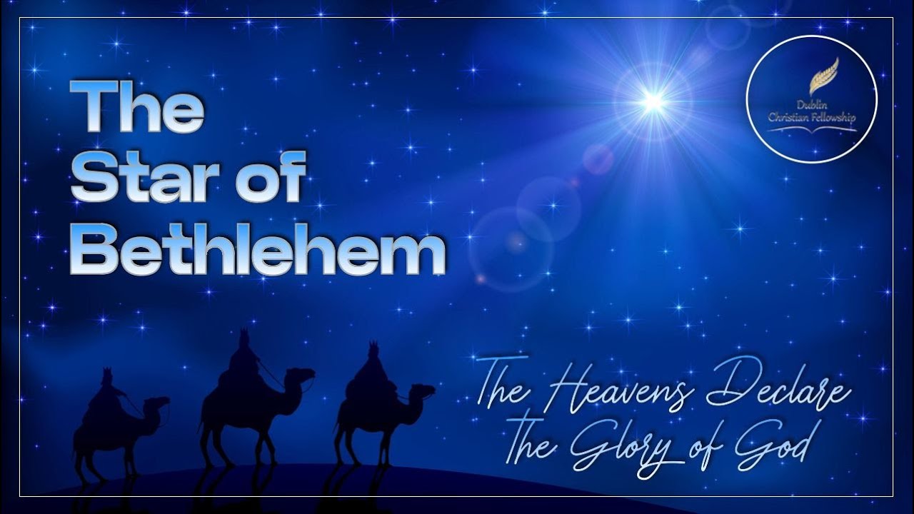 DCF Bible Study - The Star of Bethlehem (The Heaven Declare the Glory ...