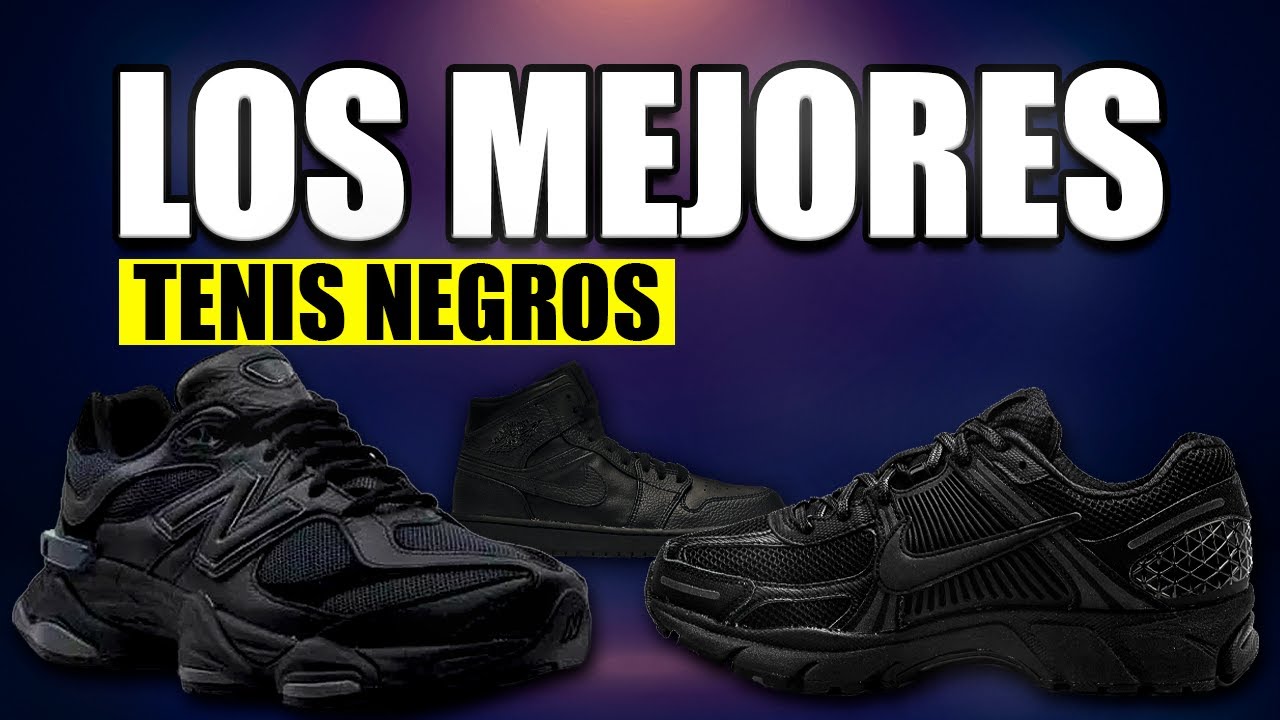 Que TENIS NEGROS comprar 2025?🤔|Los MEJORES TENIS en COLOR NEGRO! - YouTube
