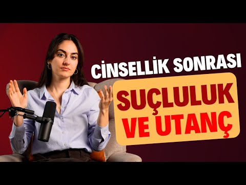 Cinsel İlişki ve Mastürbasyon Sonrası Suçluluk ve Utanç Hissediyorum I Cinsel Terapi