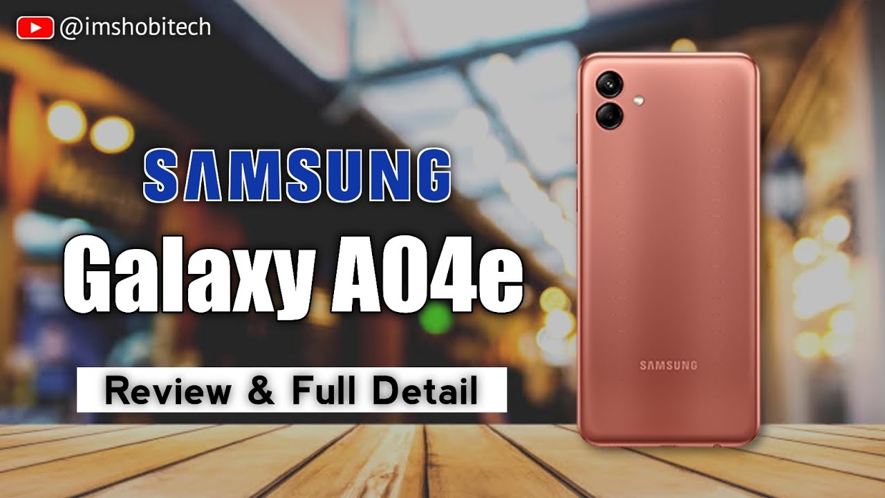 😍 Samsung Galaxy A04e Review & Full Detail - YouTube