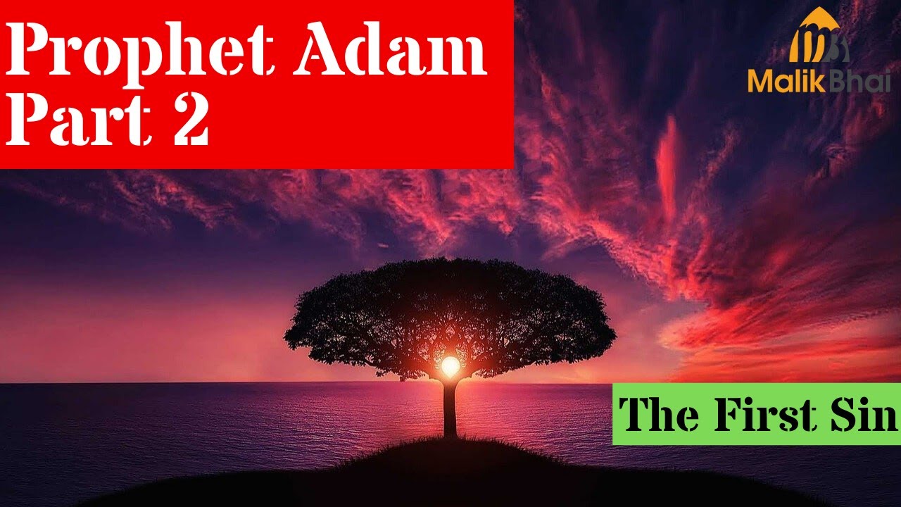 Prophet Adam & Eve - What was the first sin committed? (Part 2) - YouTube