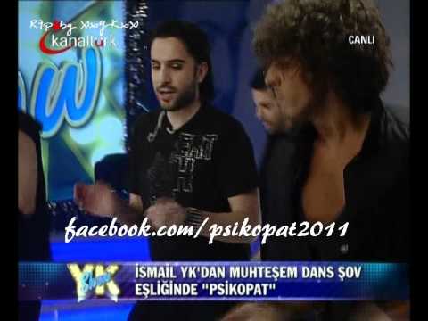 İsmail YK - Psikopat Dans Show (07.09.11 / YK Show)