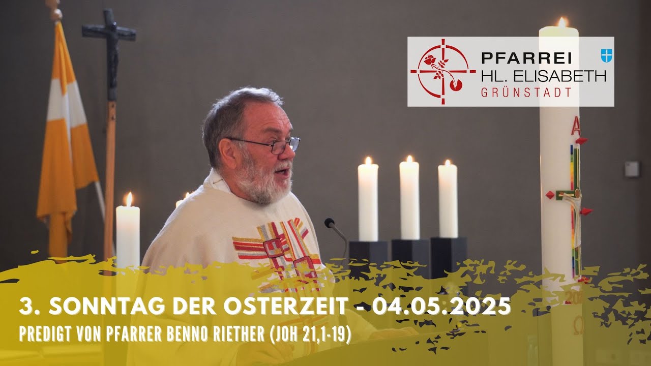 Dritter Sonntag der Osterzeit | Predigt von Pfr. Benno Riether - YouTube