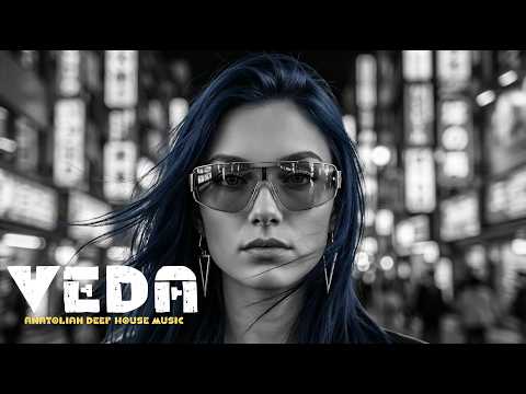Veda | Türkçe Deep House | Anatolian Deep House Music | Türkçe Pop