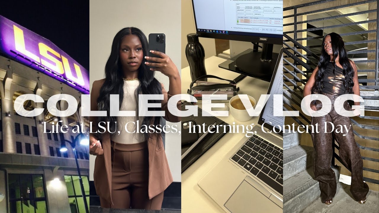 COLLEGE VLOG | day in my life at LSU, classes, interning, being a ...