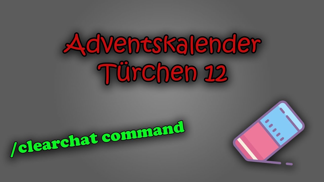 /clearchat command | Adventskalender Türchen 12 - YouTube