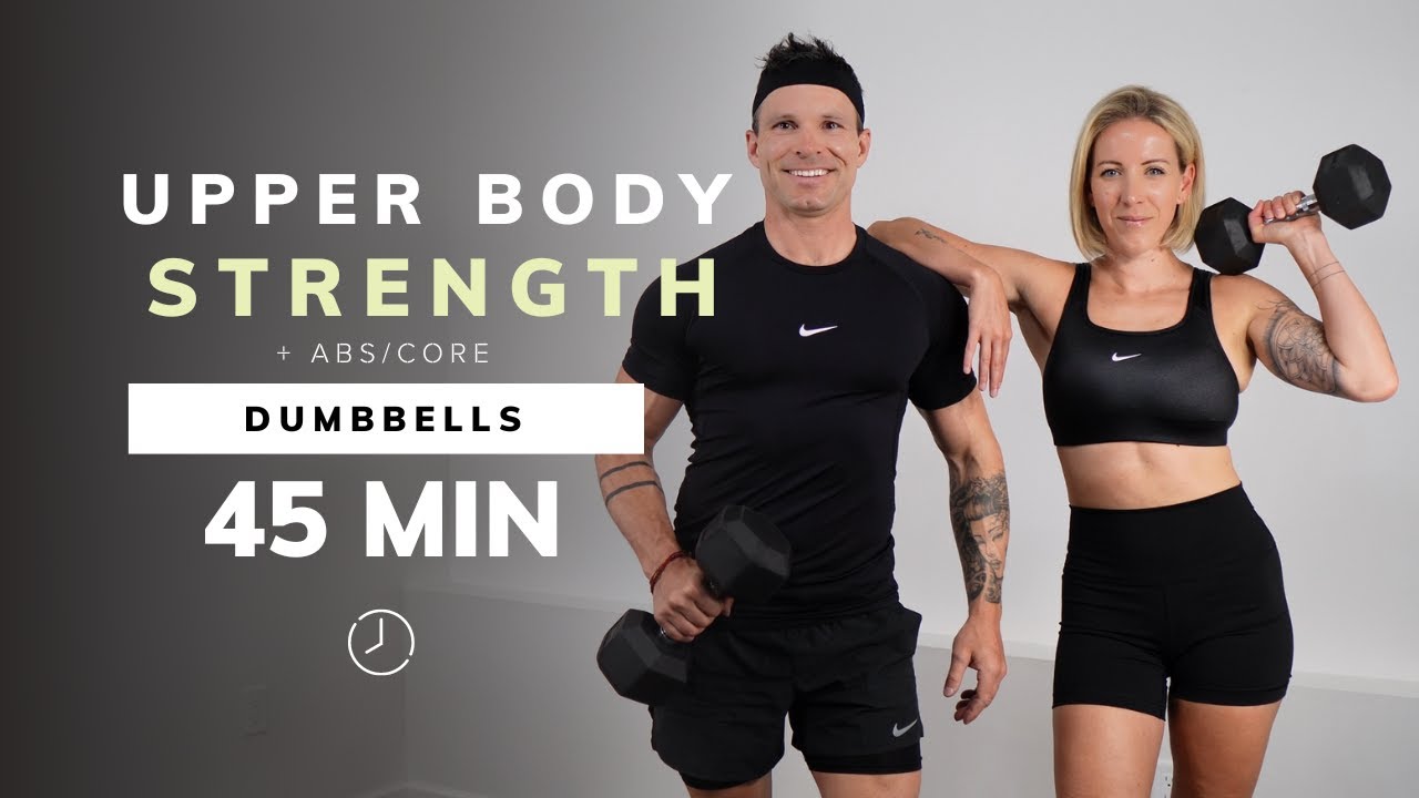 45 Min Complete UPPER BODY DUMBBELL WORKOUT + ABS | Strength & Muscle ...