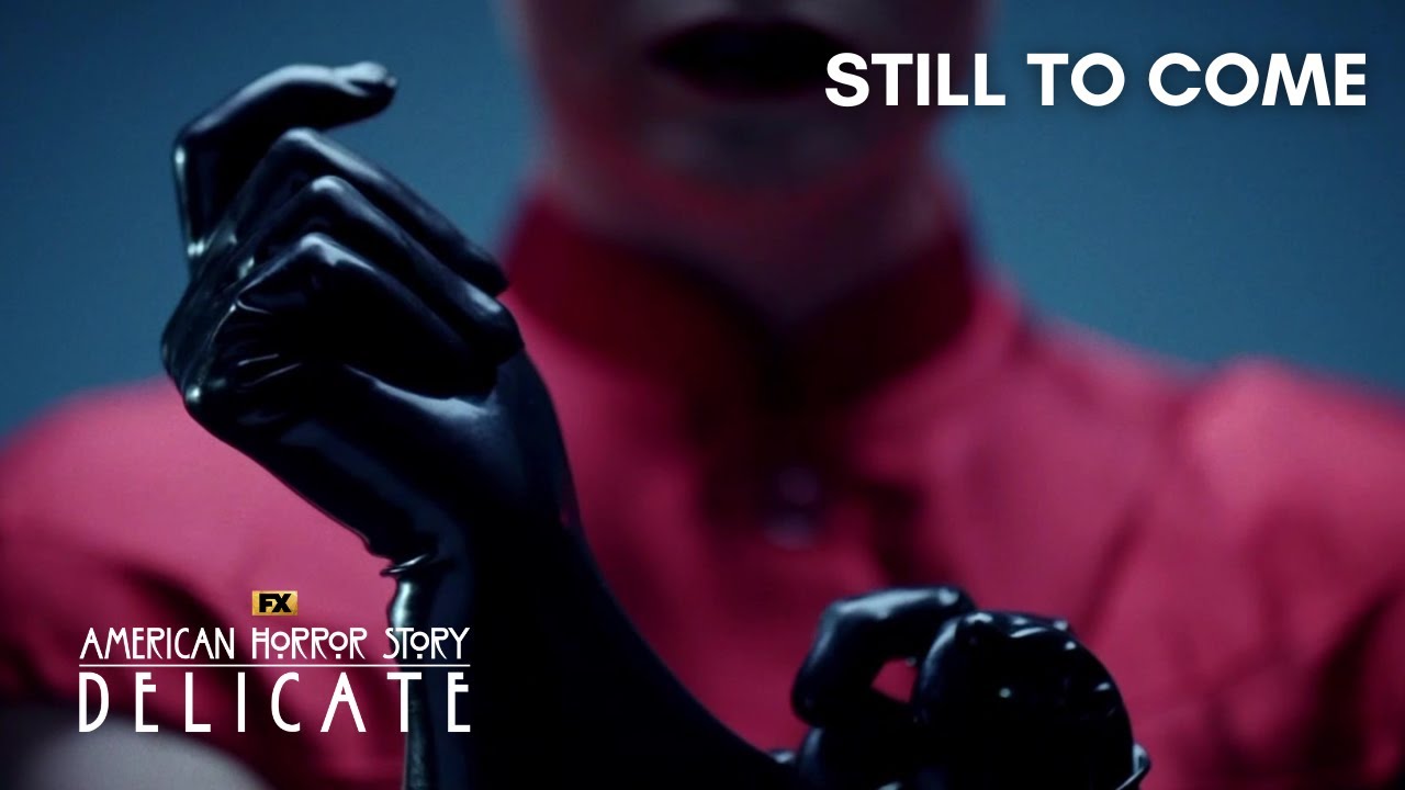 FX's: AHS Delicate | Official TV Teaser | "Still to Come" - YouTube