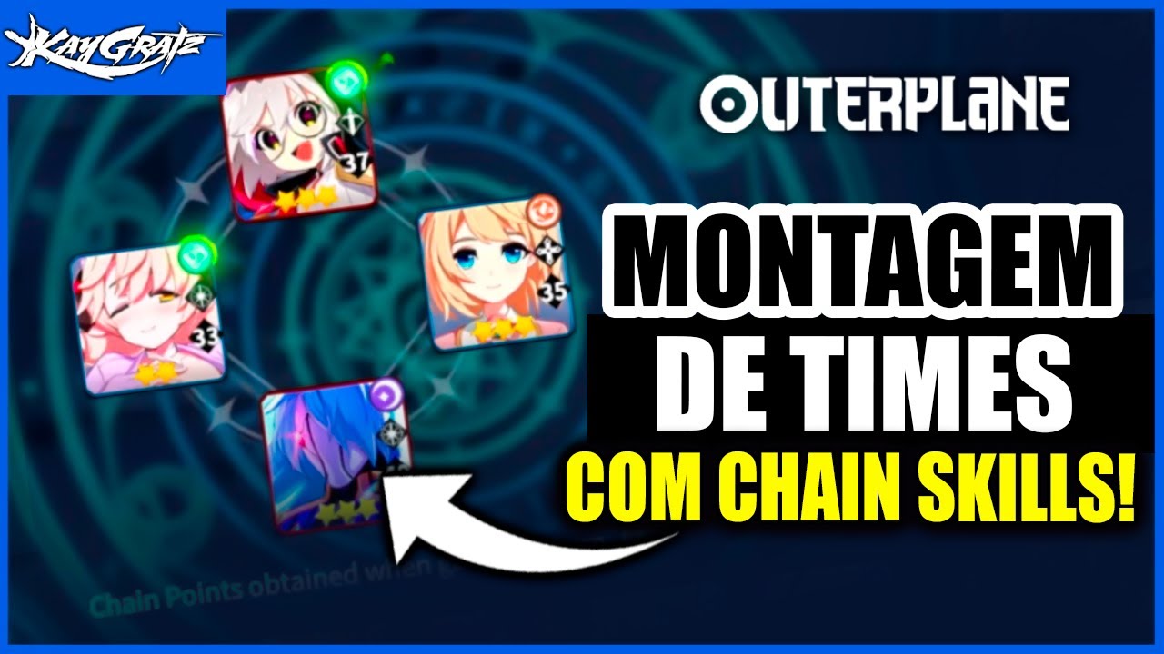 Como MONTAR SEU TIME com CHAIN SKILLS no Outerplane! - YouTube