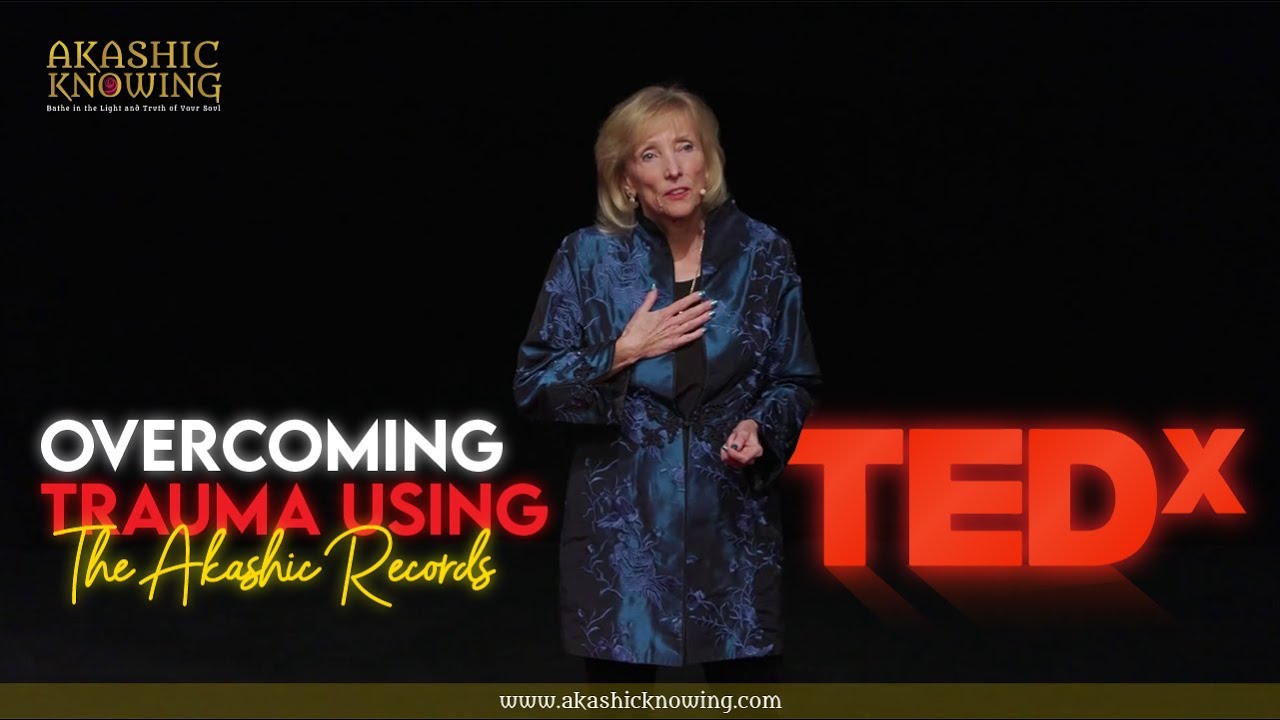 Overcoming Trauma using the Akashic Records | TEDx episode with Lisa ...