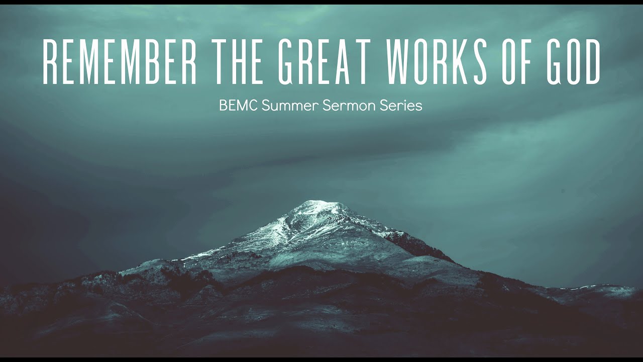 Remember the Great Works of God Wk 3:God is Unfailingly Committed to ...