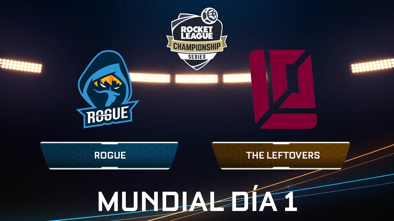 ROGUE VS THE LEFTOVERS - Rocket League Championship Series - Mundial ...