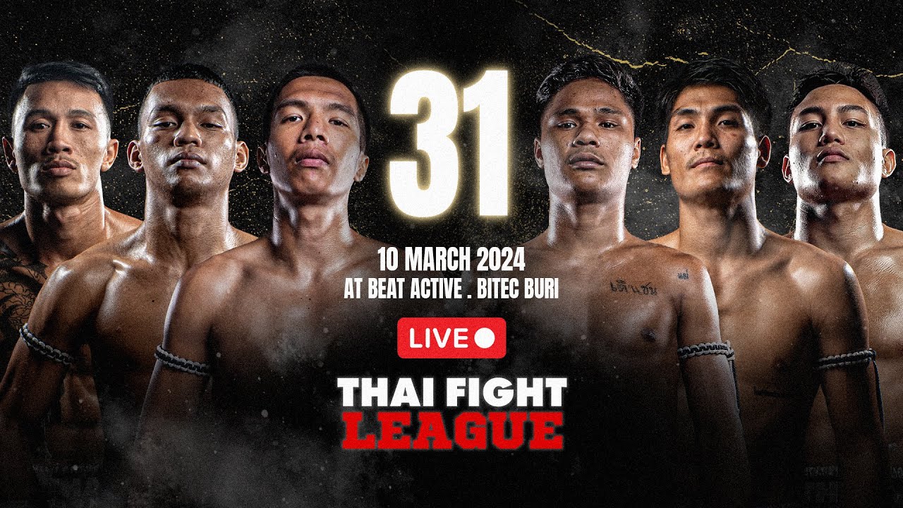 🔴 [LIVE] THAI FIGHT LEAGUE #31 | 10 March 2024 - YouTube