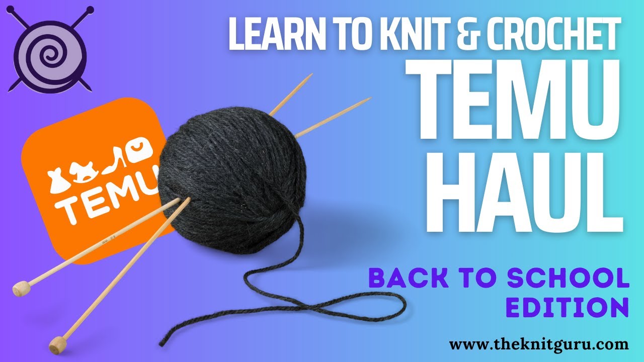 Back to School - Knitting and Crochet Haul from Temu - YouTube