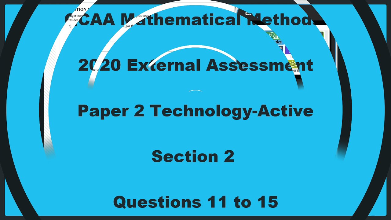 QCAA 2020 Mathematical Methods - Paper 2 - Technology Active - Section ...