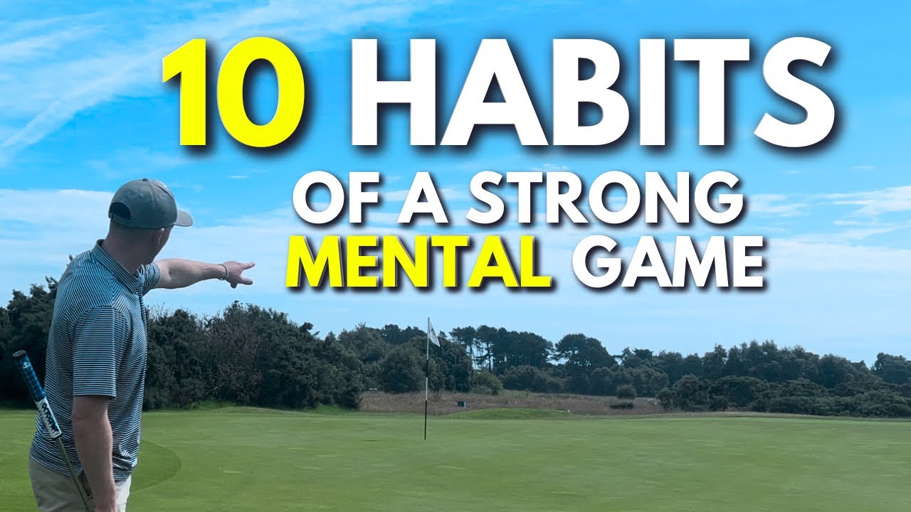 10 Mental Habits you NEED for lower golf scores! - YouTube