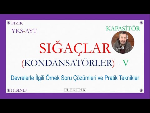 Fizik 11.Sınıf Sığaçlar (Kondansatörler) - V ( Devre Soruları )