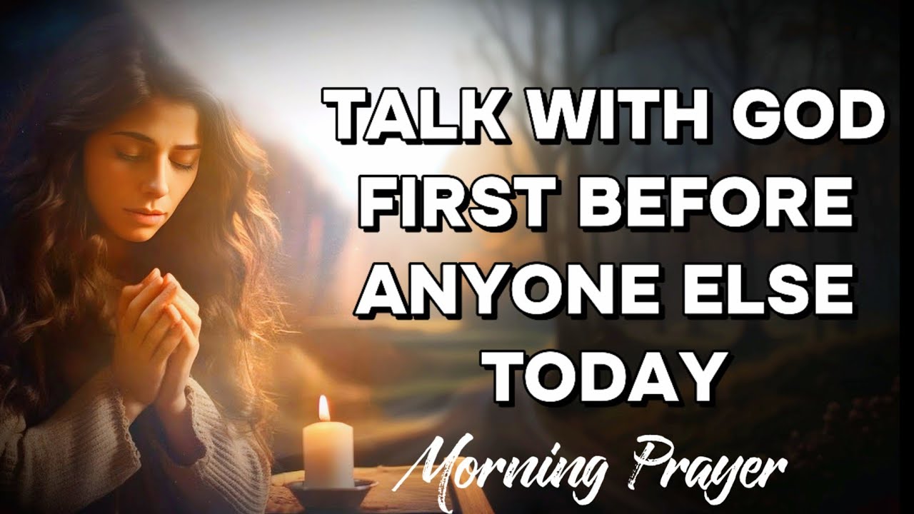 DAY 57: Before Anything Else Today, Talk With God, He'll Lead You On ...