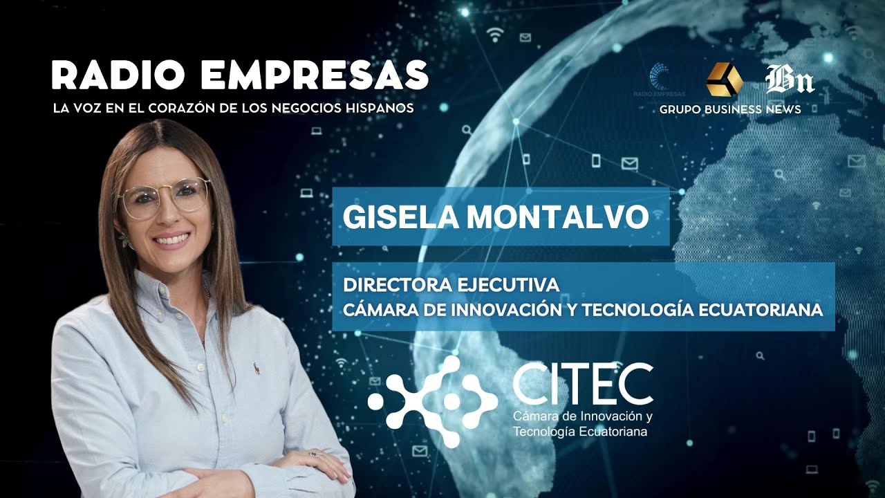 🇪🇨 Gisela Montalvo - Cámara de Innovación y Tecnología de Ecuatoriana CITEC - YouTube