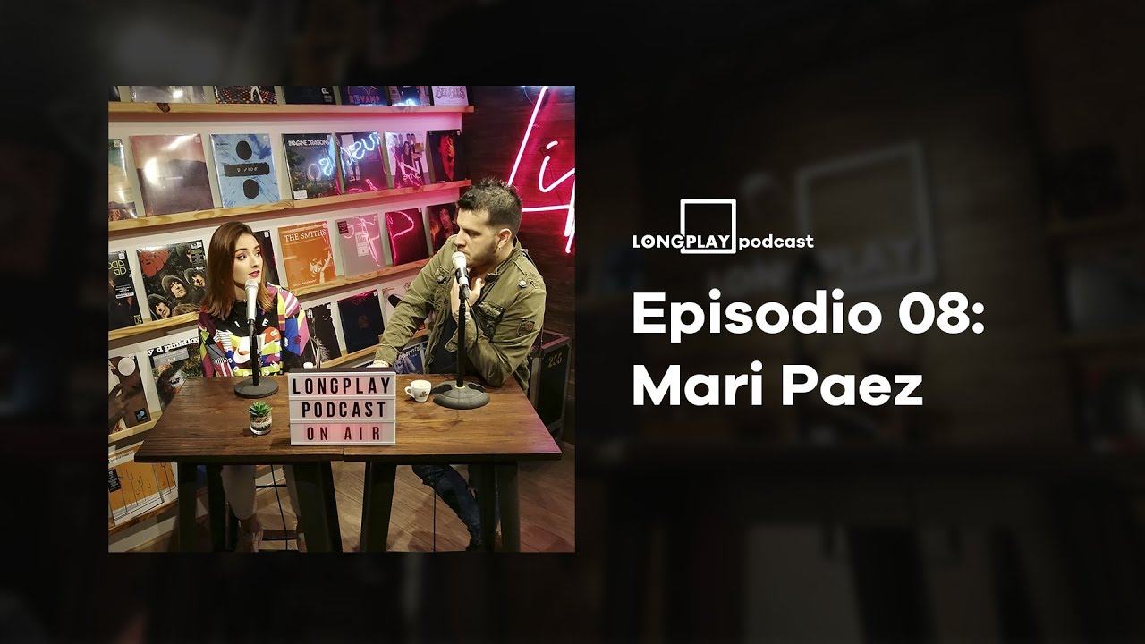 Longplay Podcast T1 - Episodio 08: Mari Paez - YouTube