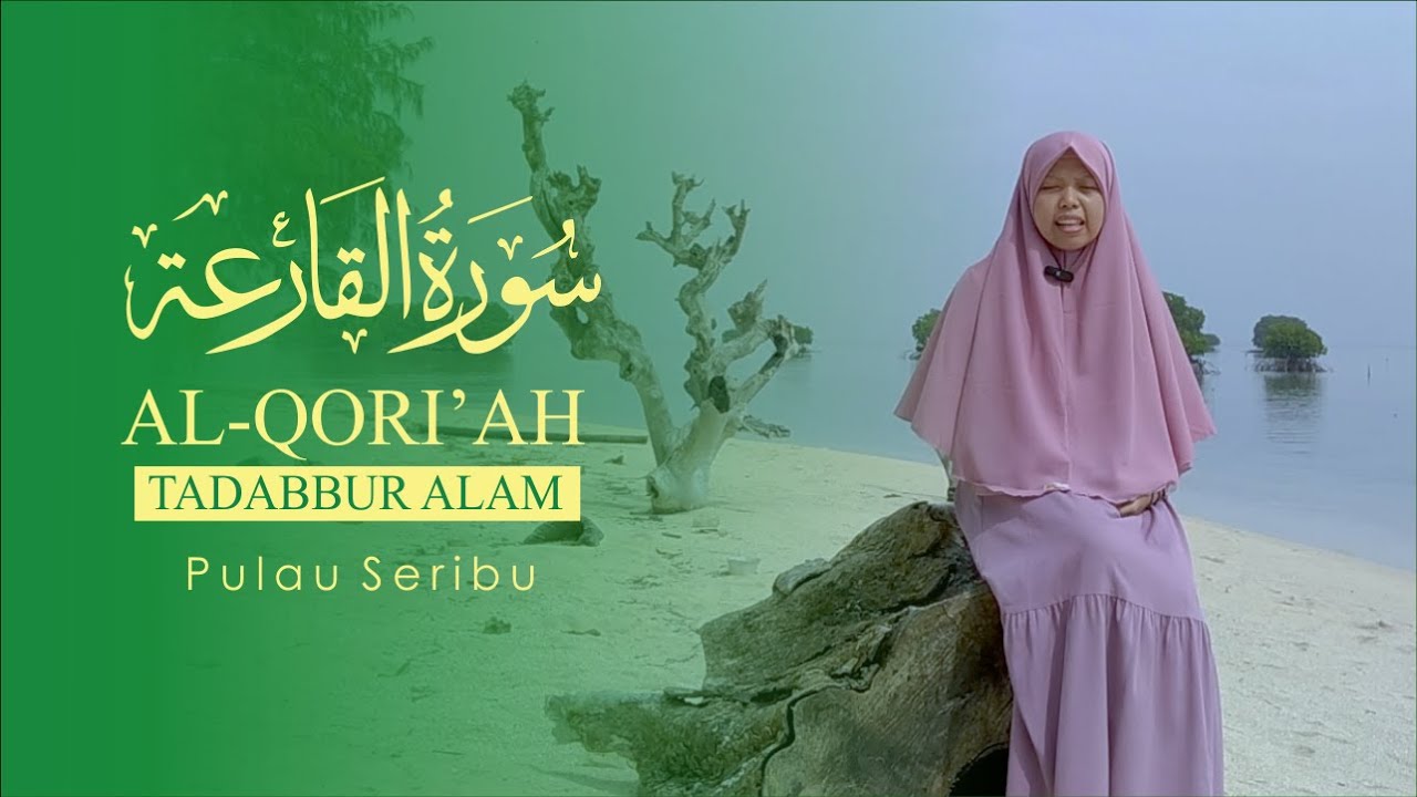 SURAH AL-QORI'AH | Tadabbur Alam Pulau Seribu - YouTube