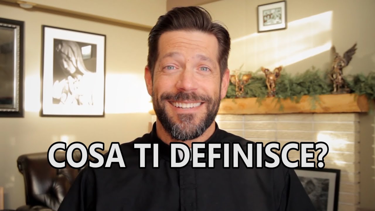 Padre Mike - COSA TI DEFINISCE? - YouTube