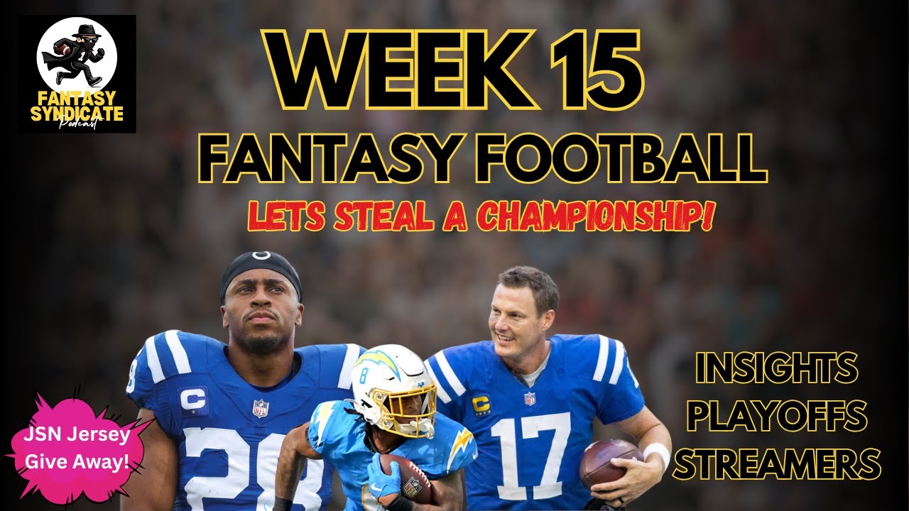 Week 15 Fantasy Football 2025 Things You Need to Know to Win Your ...