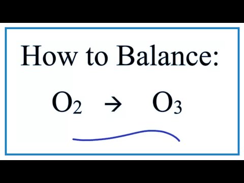 How to Balance O2 = O3 (Oxygen yields Ozone) - YouTube