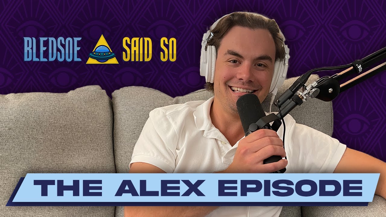 Episode 94: The Alex Episode | Bledsoe Said So - YouTube