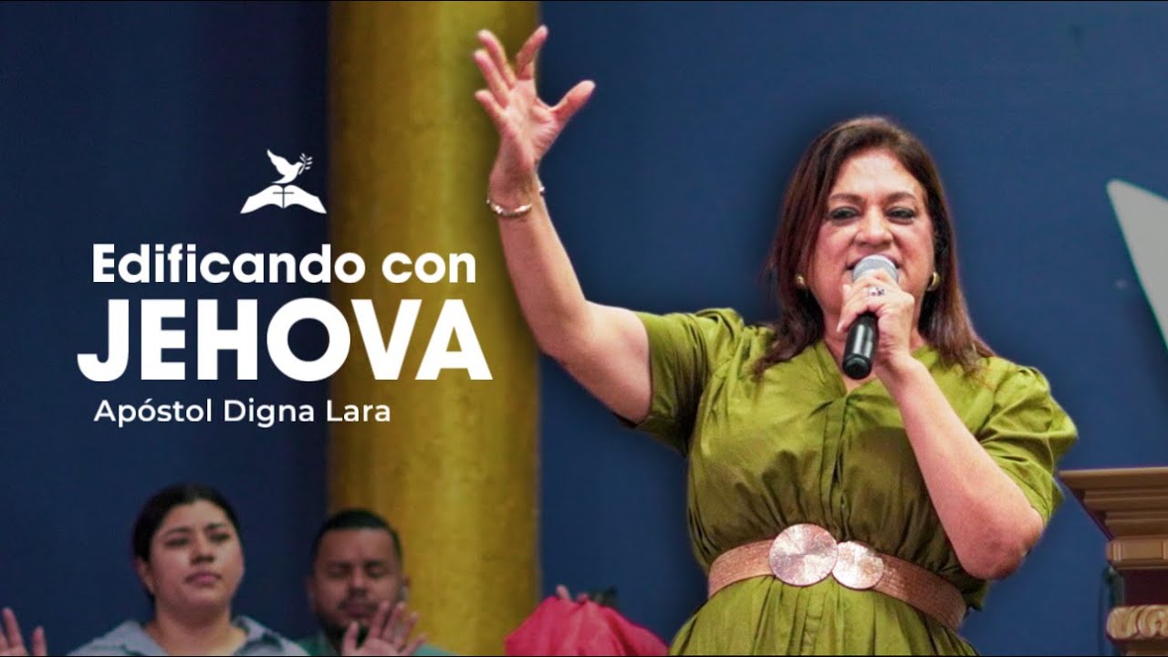 Edificando con Jehová | Apóstol Digna Lara| MAD La Ceiba - YouTube
