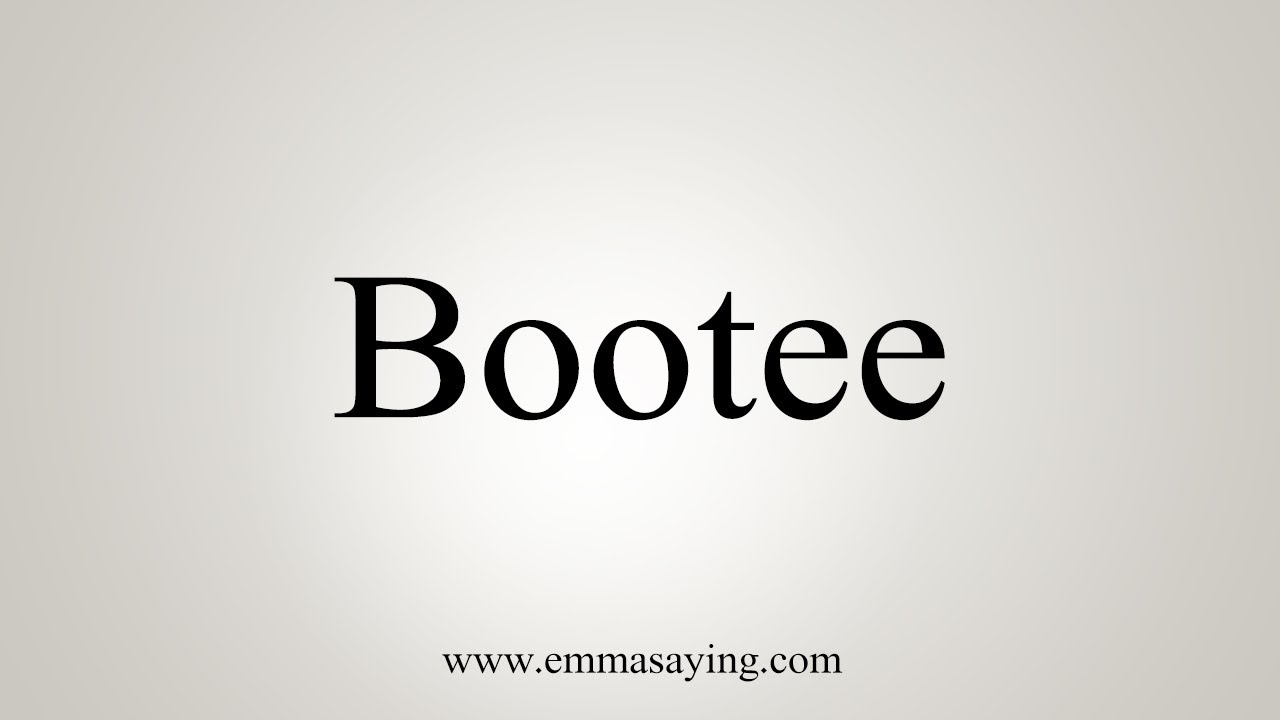 How To Say Bootee - YouTube