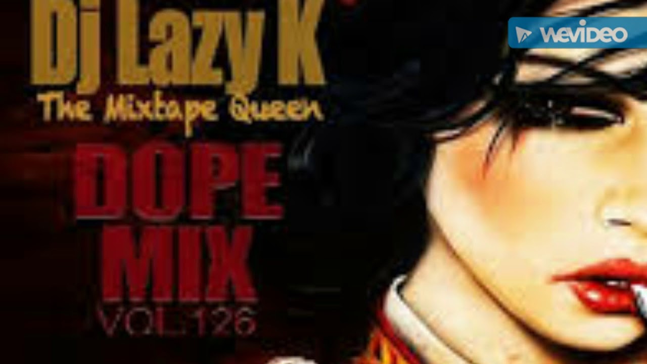 DJ LAZY K THE MIXTAPE QUEEN - YouTube