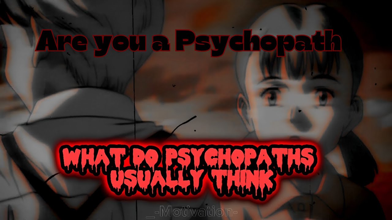What Do PSYCHOPATHS Usually Think - Are You A PSYCHOPATH?☠️🤨 - YouTube