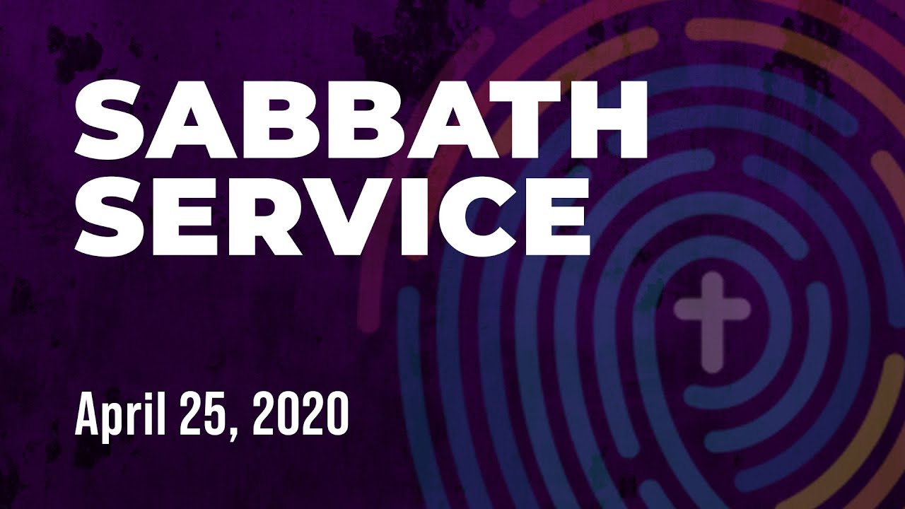 Sabbath Service - April 25, 2020 - YouTube