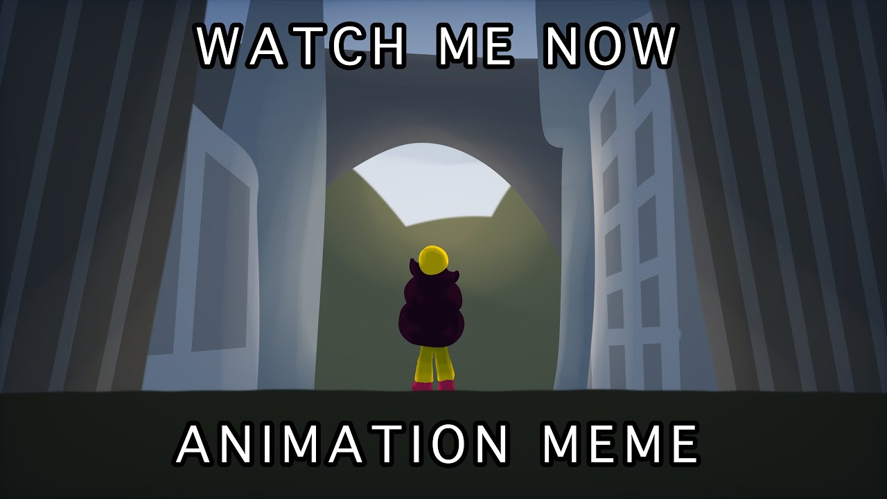 WATCH ME NOW // Animation Meme (Gift) - YouTube