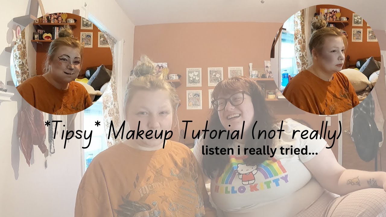 *TIPSY* Makeup (kinda, but not really) - YouTube