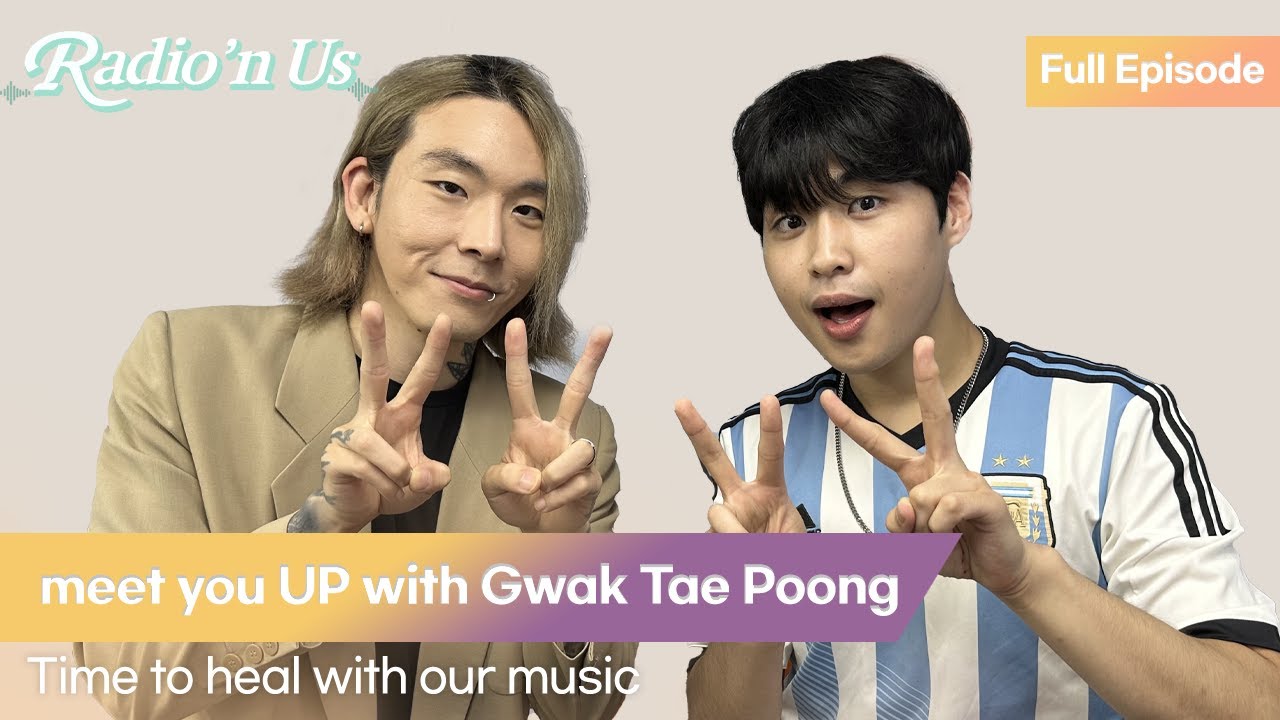 meet you UP with Gwak Tae Poong (곽태풍). Time to heal with our music ...
