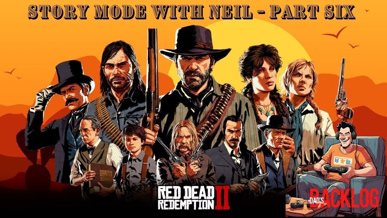 RED DEAD REDEMPTION - STORY MODE WITH NEIL PART SIX - YouTube