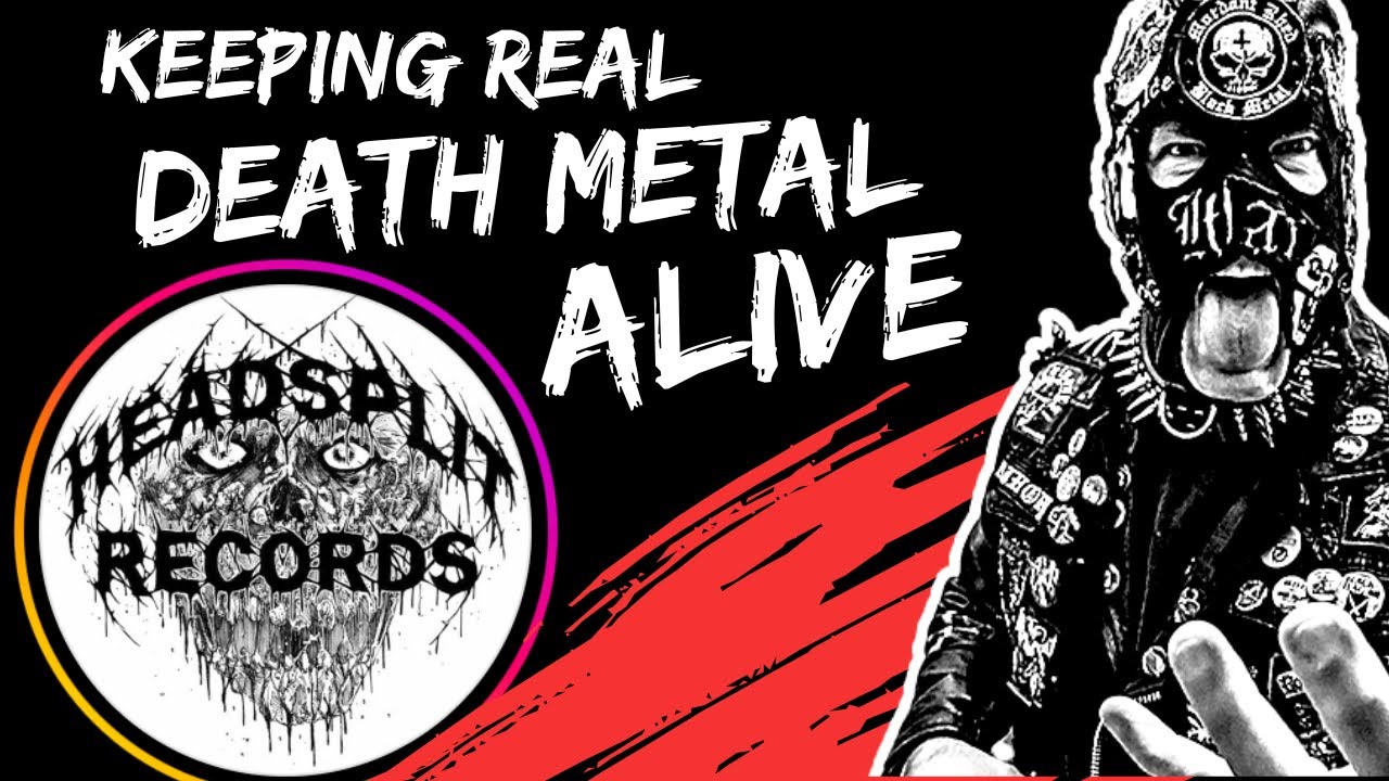 Keeping REAL Death Metal Alive: HEADSPLIT RECORDS - YouTube