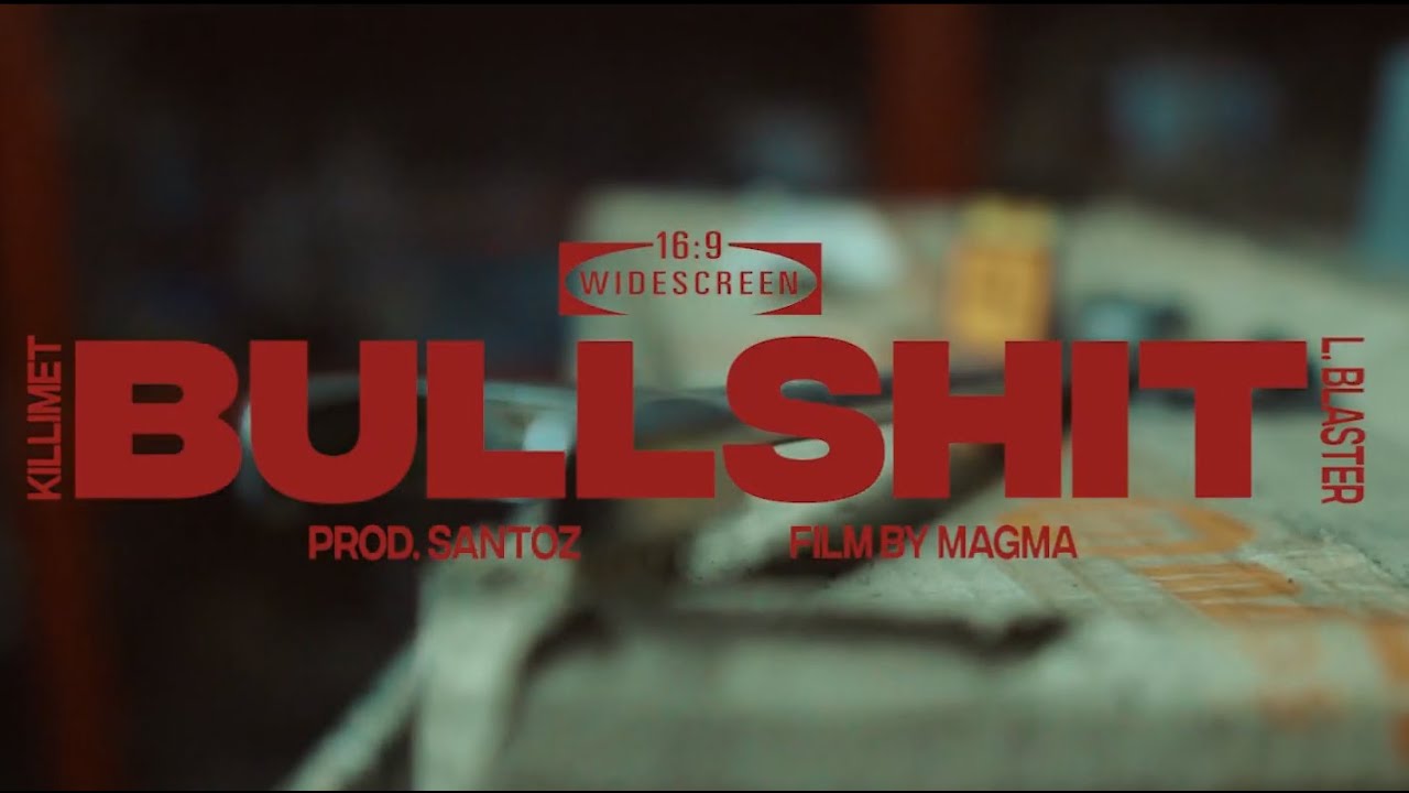 KILLIMET & L. BLASTER - BULLSHIT (Film by Magma) - YouTube
