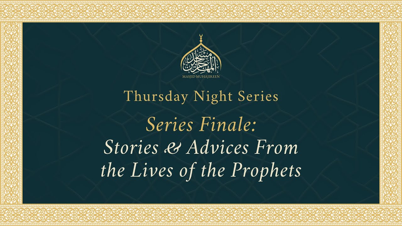 Series Finale: Stories and Advices From the Lives of the Prophets ...